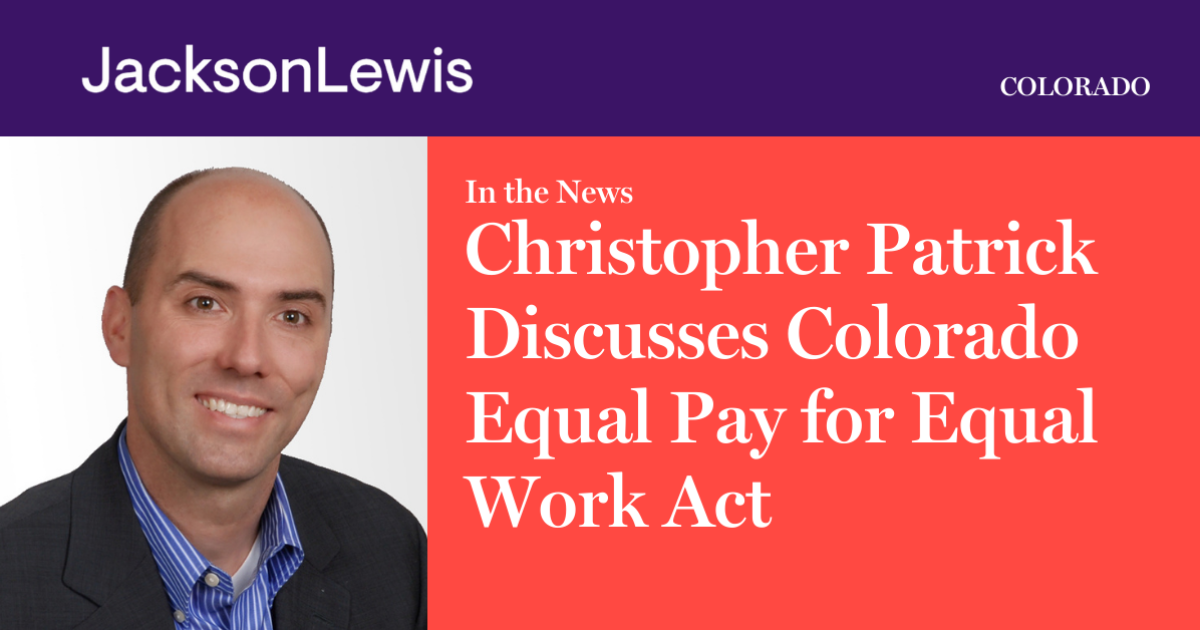 Christopher Patrick Discusses Colorado Equal Pay for Equal Work Act - Jackson Lewis
